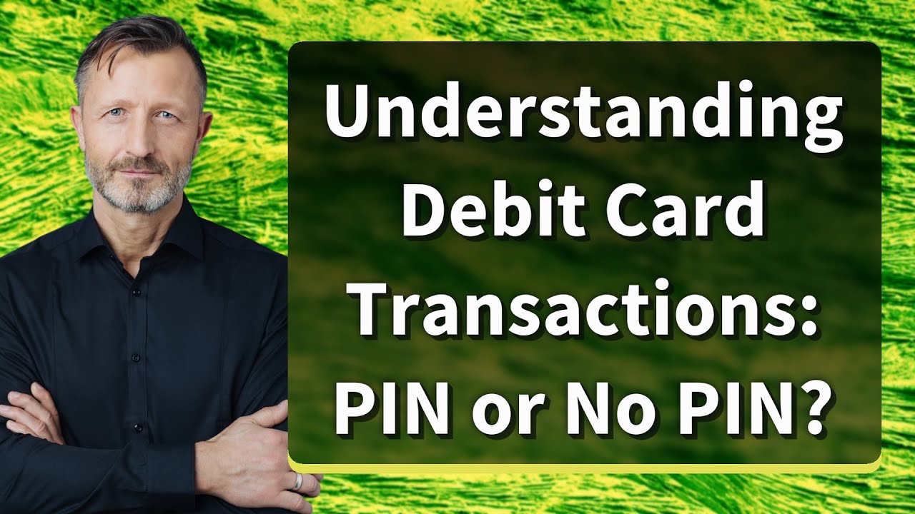 Understanding Debit Card Transactions: PIN or No PIN? - YouTube