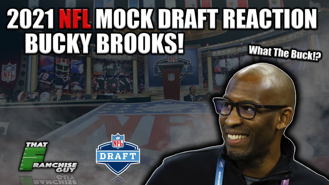 What The Buck Reacting To Bucky Brooks Latest Mock Draft Youtube