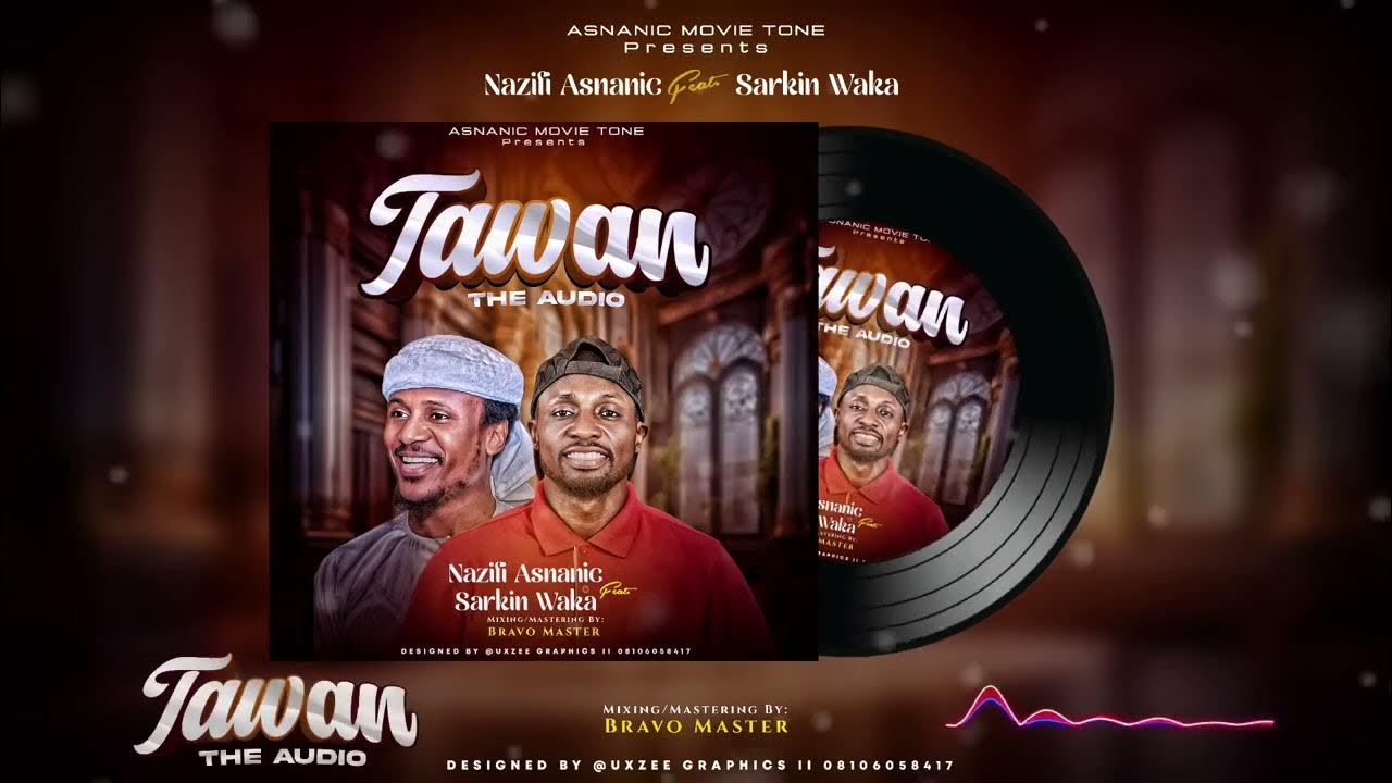 Nazifi Asnanic - Tawan ft Sarkin Waka (official audio) 2024 - YouTube