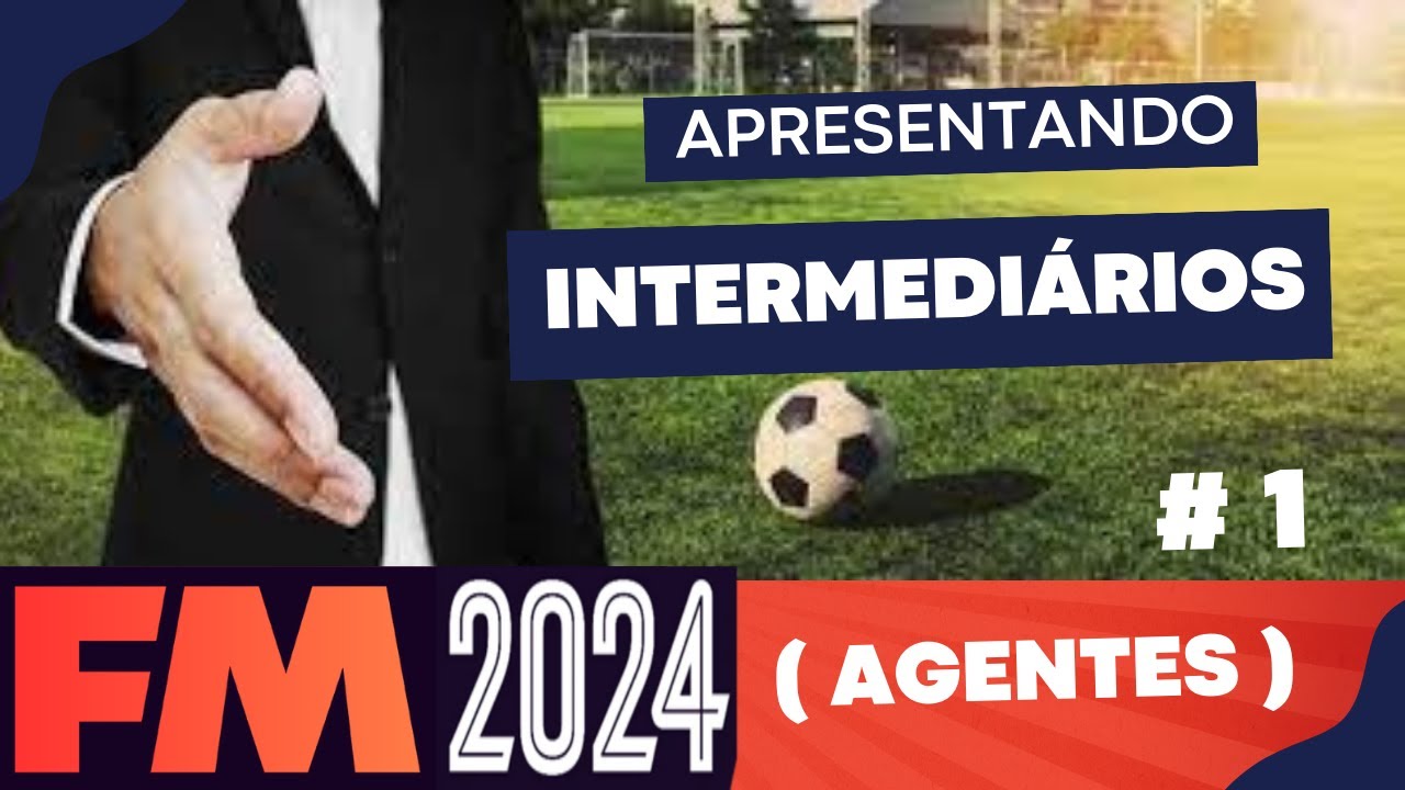 FM24 NOVIDADES | APRESENTANDO INTERMEDIÁRIOS Parte 01 - YouTube
