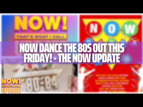 NOW Dance The 80s Out This Friday! - The NOW Update - YouTube