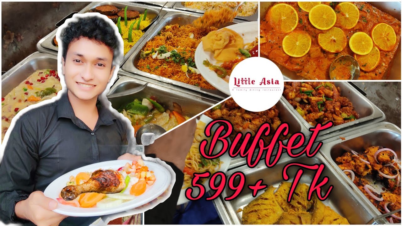 600 tk best buffet in Chittagong |Little Asia | #Chittagong - YouTube