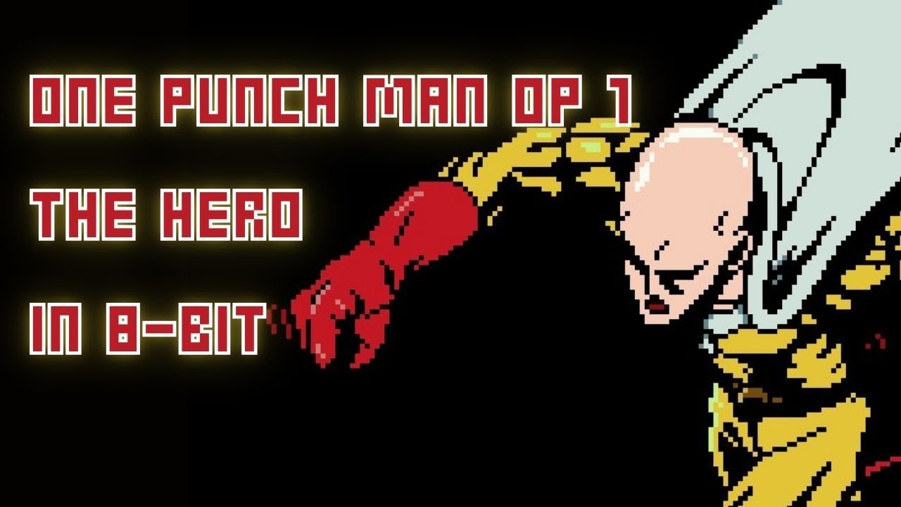One Punch Man Op In 8 Bit The Hero 8 Bit Remix Youtube