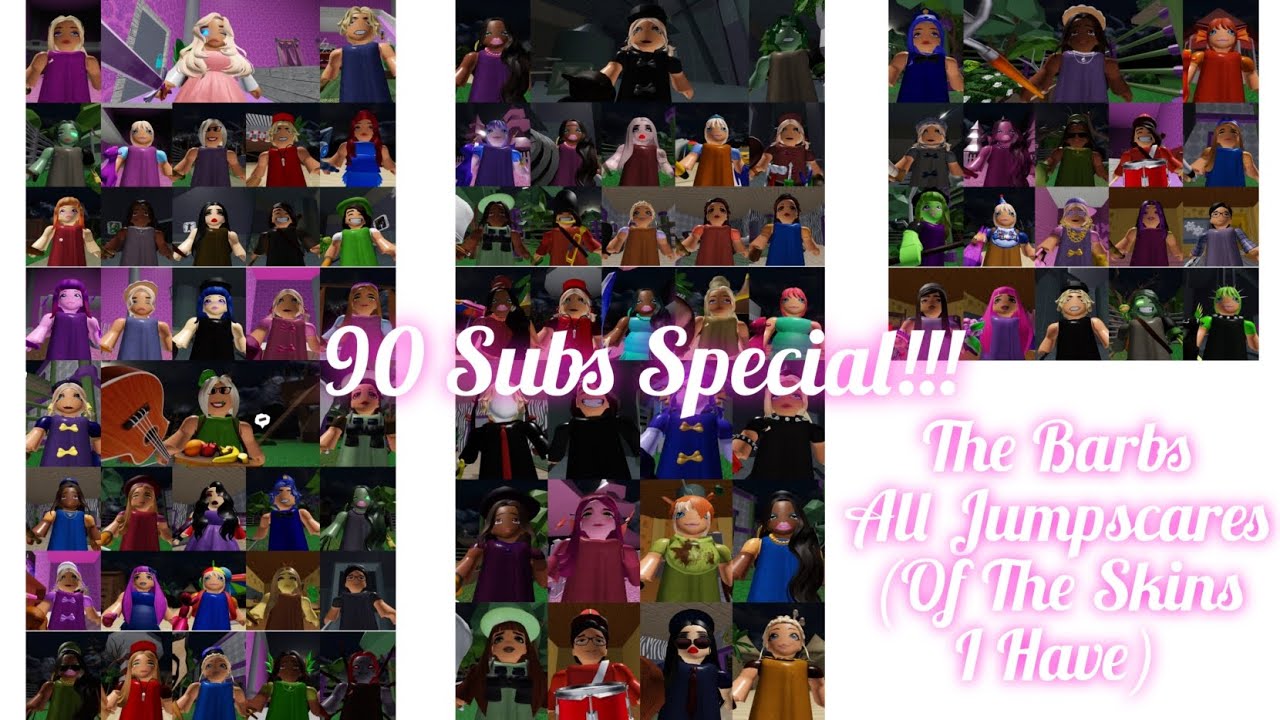 The Barbs | All Jumpscares (Of The Skins I Have) | 90 SUBS SPECIAL ...
