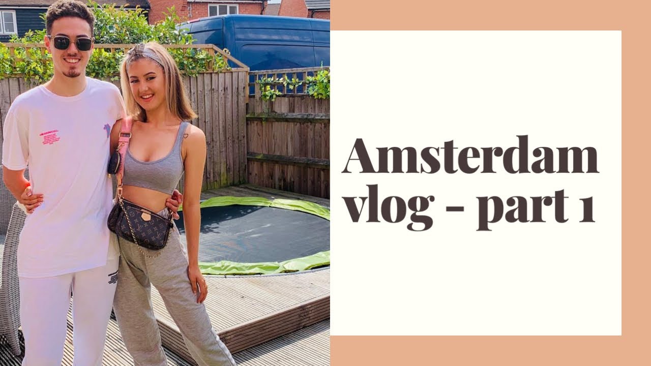 Amsterdam Vlog Part 1 Youtube