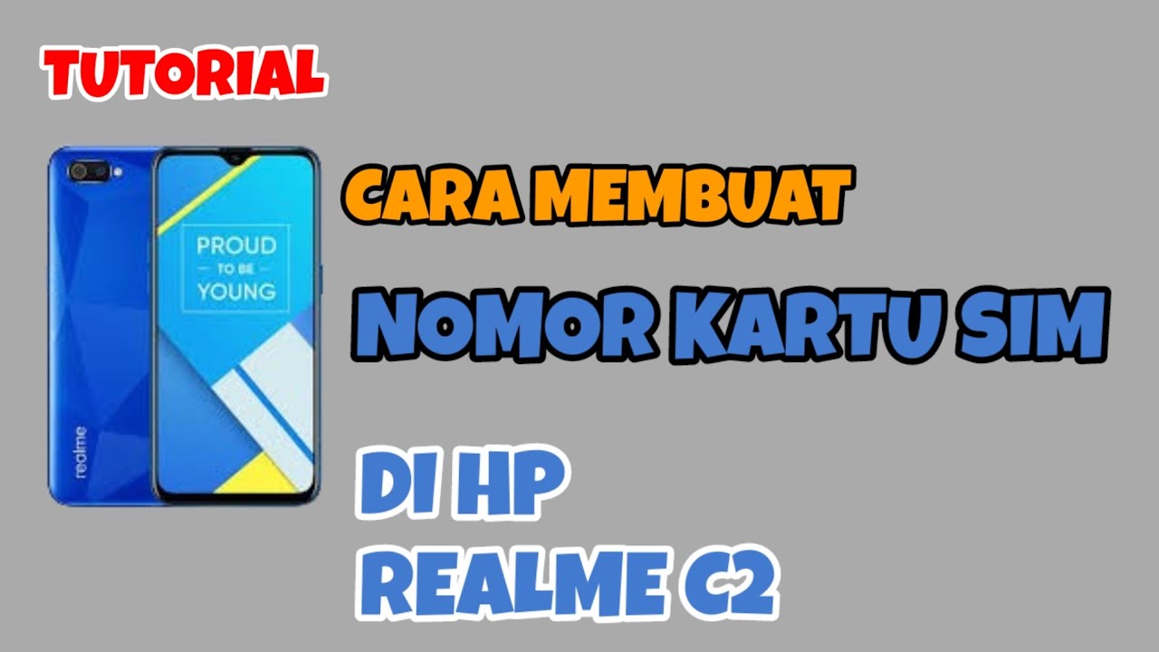CARA MEMBUAT NOMOR KARTU SIM DI HP REALME C2 || TUTORIAL - YouTube