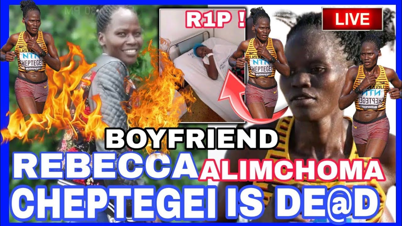 SAD NEWS😭😭 UGANDAN ATHLETE; REBECCA CHEPTEGEI PASSES AWAY AFTER BEING ...