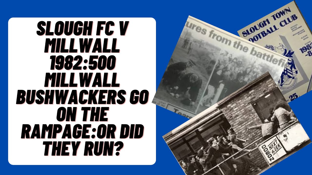 Slough FC v Millwall1982: 500 Millwall Bushwackers Go On The Rampage ...