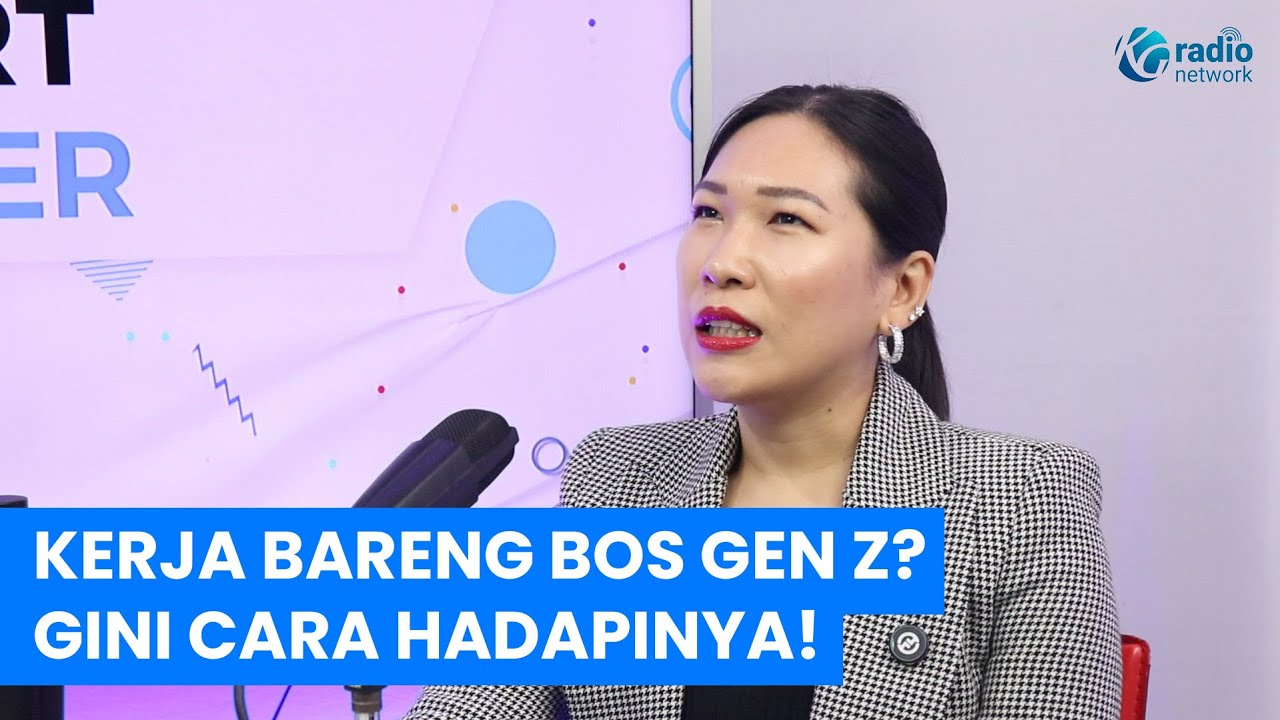 Cara Efektif Bekerja dengan Leader Gen Z di Kantor || Podcast Smart ...