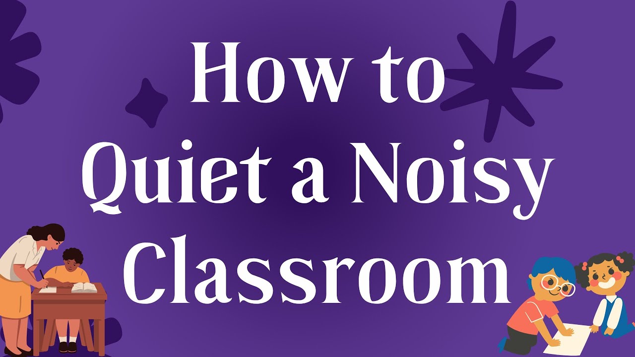 How To Quiet A Noisy Classroom Tips For An Ideal Class YouTube how-to-quiet-a-noisy-classroom-tips-for-an-ideal-class-youtube