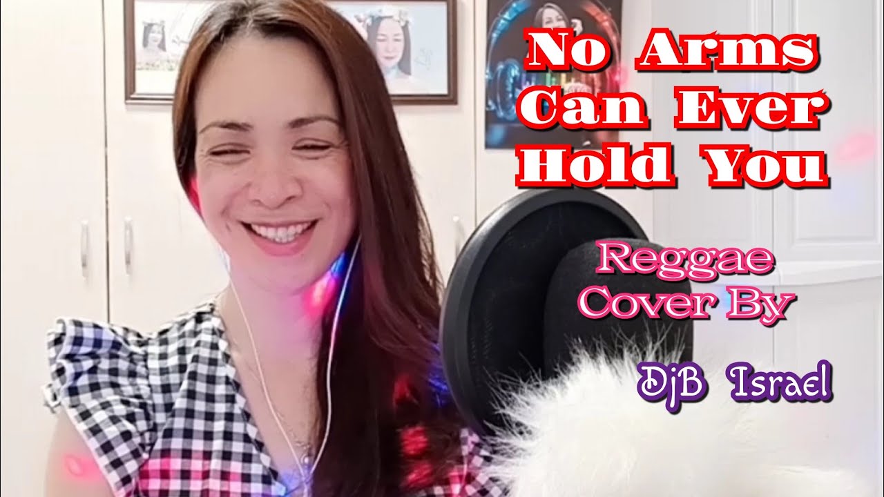 No Arms Can Ever Hold You - Reggae Cover by DjB Israel - YouTube