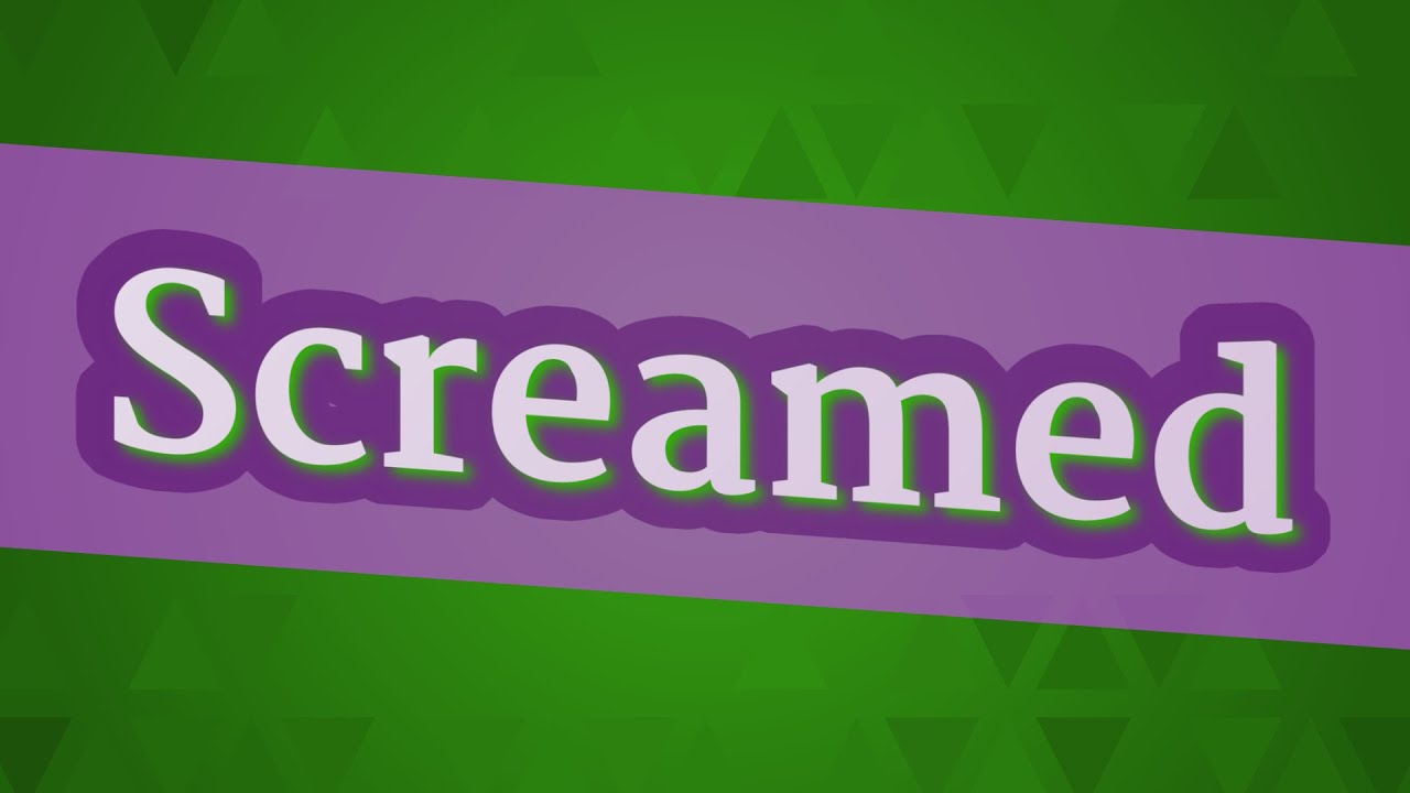 SCREAMED Pronunciation How To Pronounce SCREAMED YouTube screamed-pronunciation-how-to-pronounce-screamed-youtube