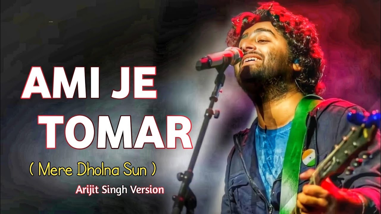 Mere Dholna ( Lyrics ) - Arijit Singh | Ami Je Tomar | Bhool Bhulaiya 2 ...