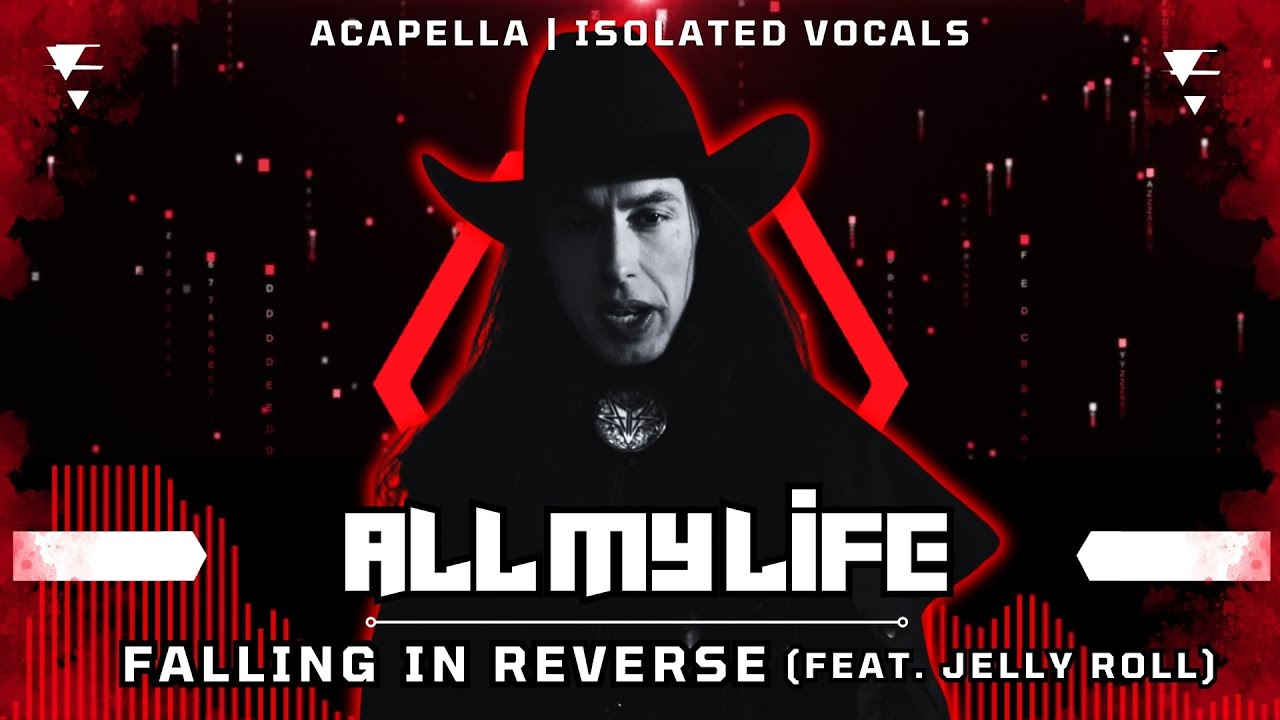Falling In Reverse ft Jelly Roll - All My Life [ Acapella | Isolated ...