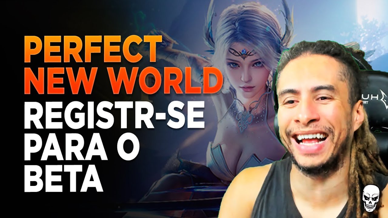 PERFECT NEW WORLD LIBERA INSCRIÇÃO PARA O BETA - YouTube