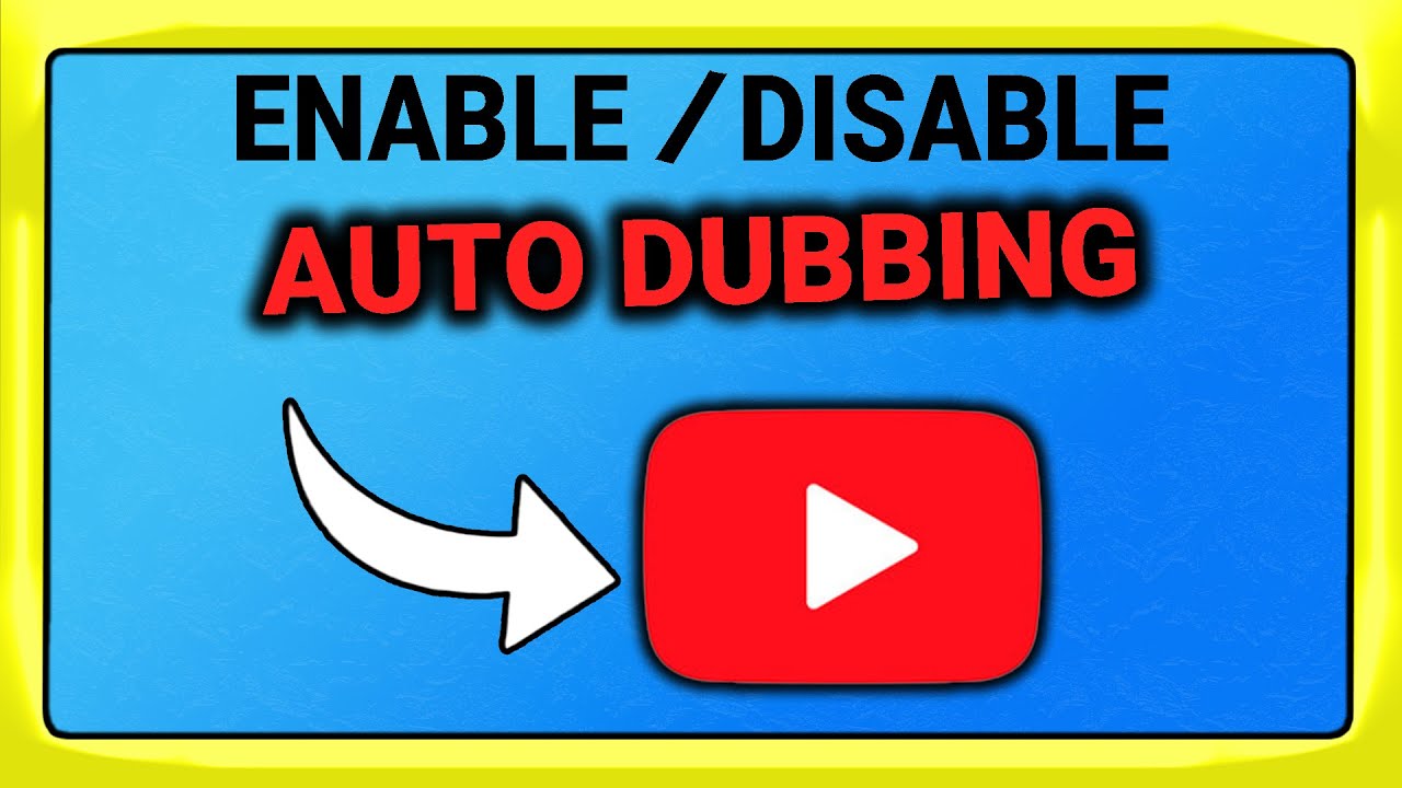 How to Enable/Disable Auto Dubbing on YouTube - Full Guide - YouTube