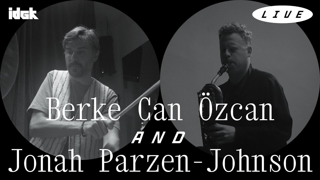 Berke Can Özcan & Jonah Parzen-Johnson «It Was Always Time» Live — IDGK - YouTube