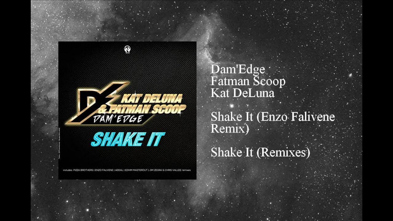 Dam'Edge - Shake It (Enzo Falivene Remix) featuring Fatman Scoop & Kat ...