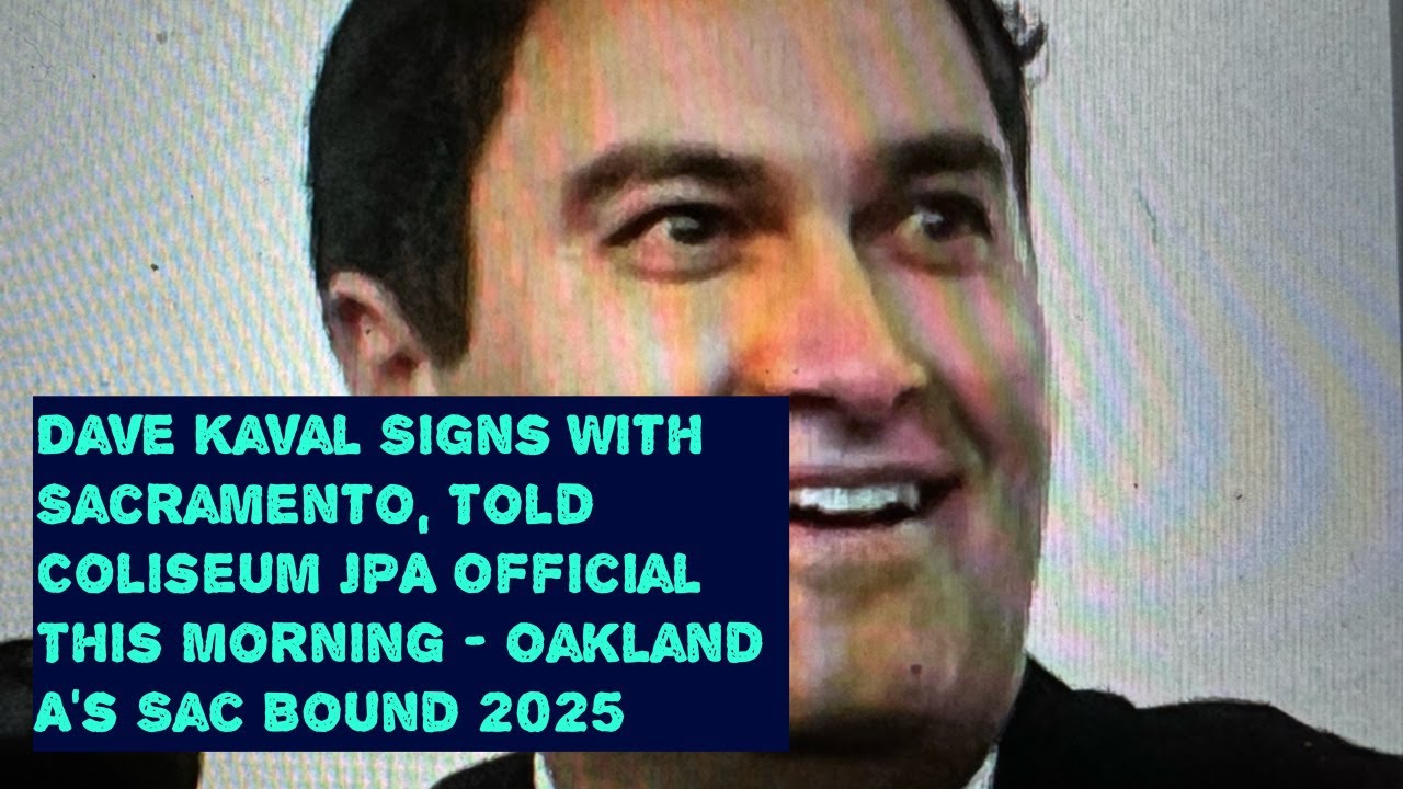 Dave Kaval Signs For Oakland A's To Play In Sacramento 2025 As Mayor ...
