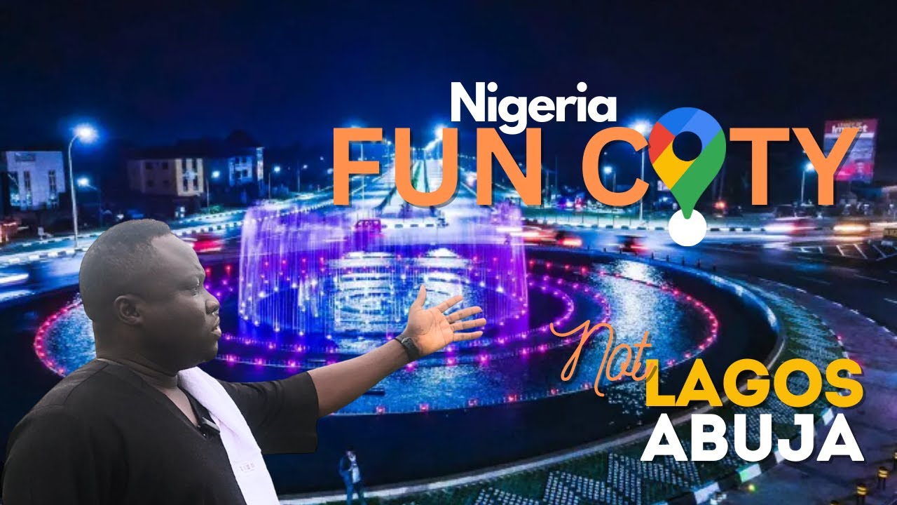 Inside The New FUN CAPITAL of NIGERIA, Not LAGOS & ABUJA - YouTube