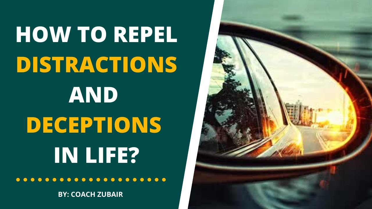 How To Repel The Distractions and Deceptions in life? - YouTube