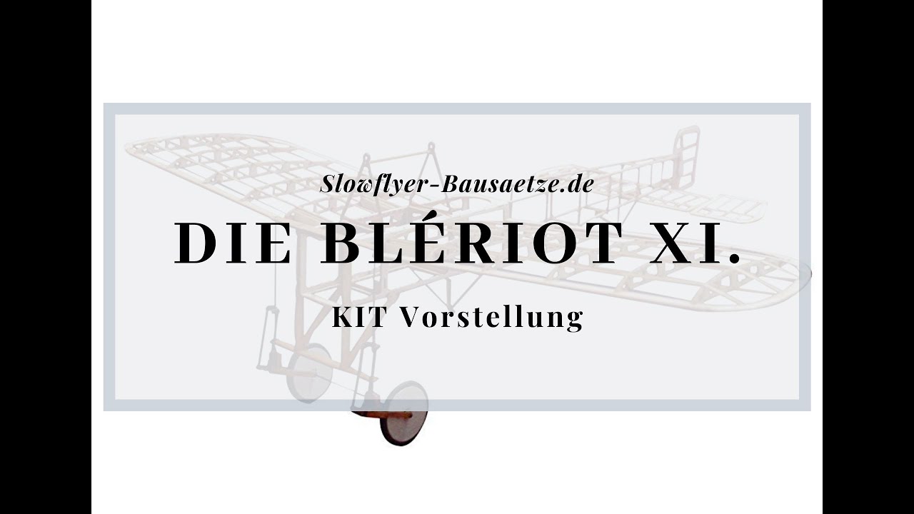 [Modellschau] Blériot XI Slow Flyer KIT, 420 mm Spannweite, 1/20 ...