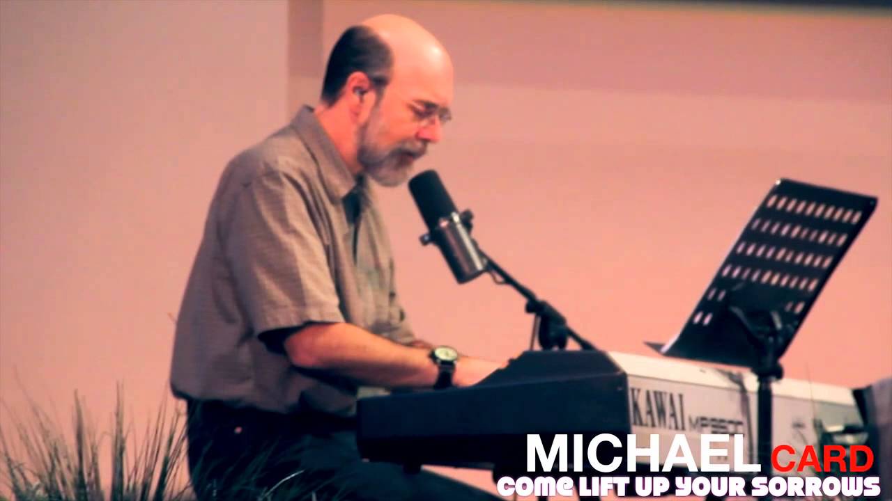 Michael Card @ the WCC|| Lift up your sorrows - YouTube