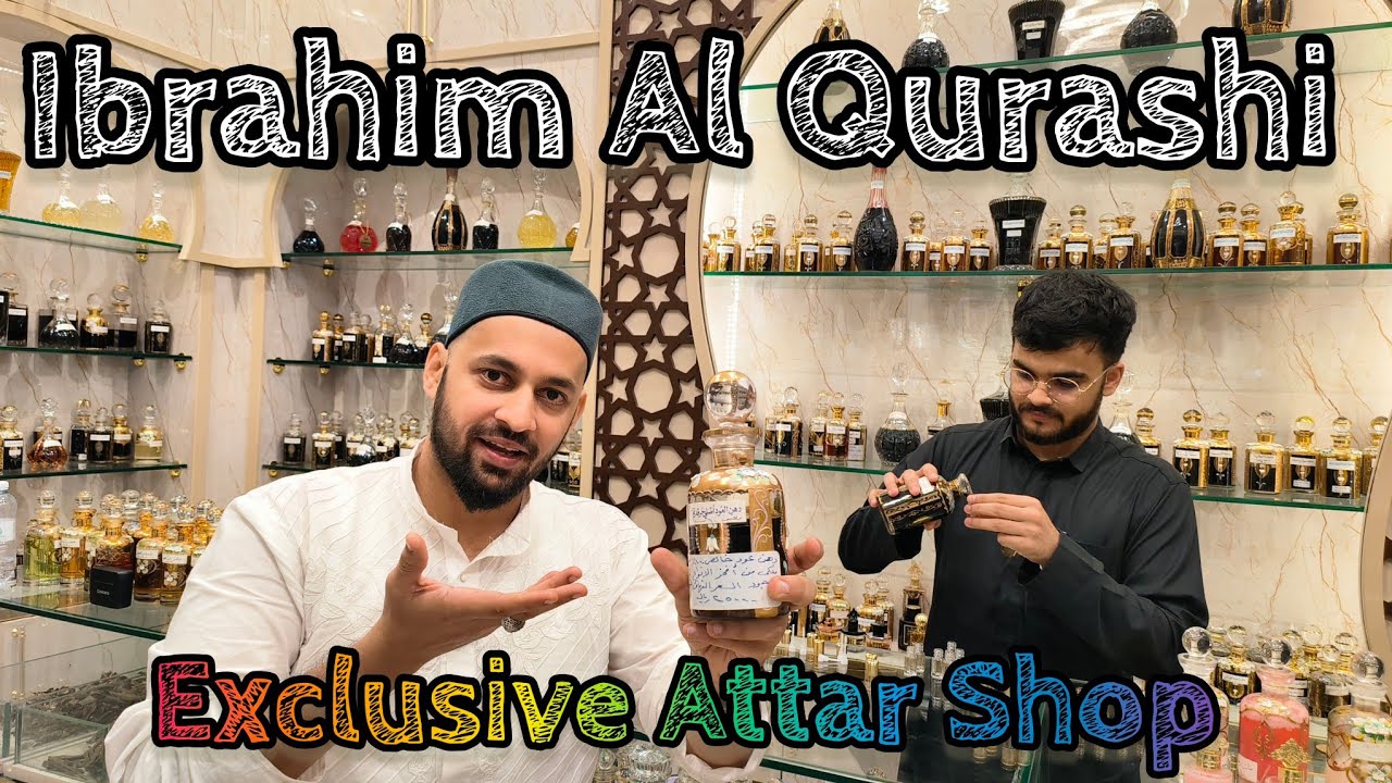 Ibrahim al Qurashi Exclusive Attar Shop | Musk Makkah, Ittr Kaaba ...