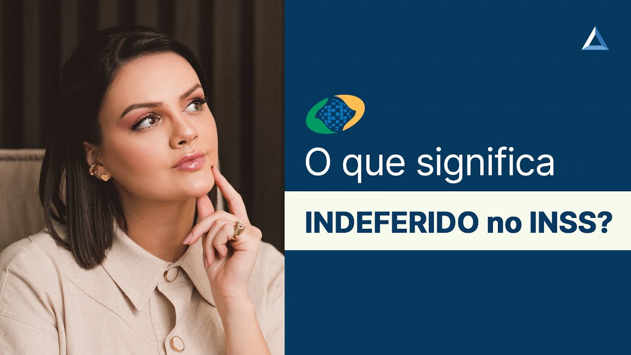 O que significa INDEFERIDO no INSS e as 3 opções que você tem - YouTube