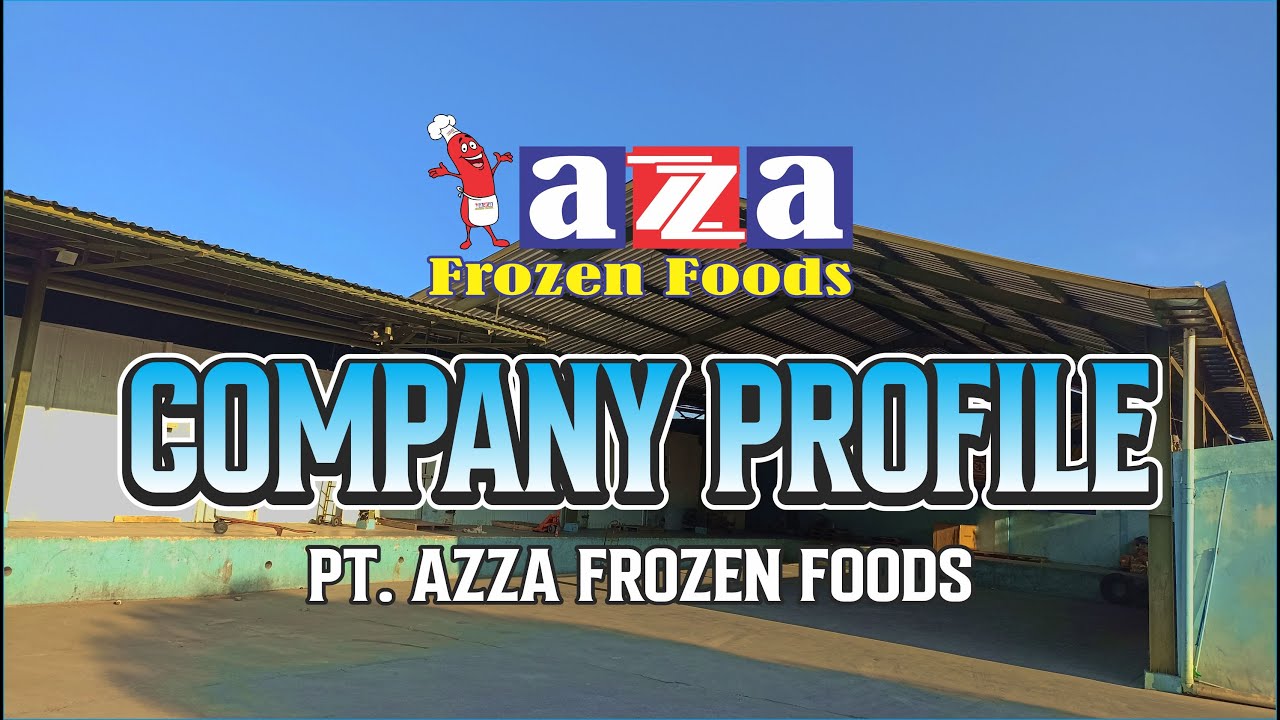 COMPANY PROFILE PT.AZZA FROZEN FOODS - YouTube