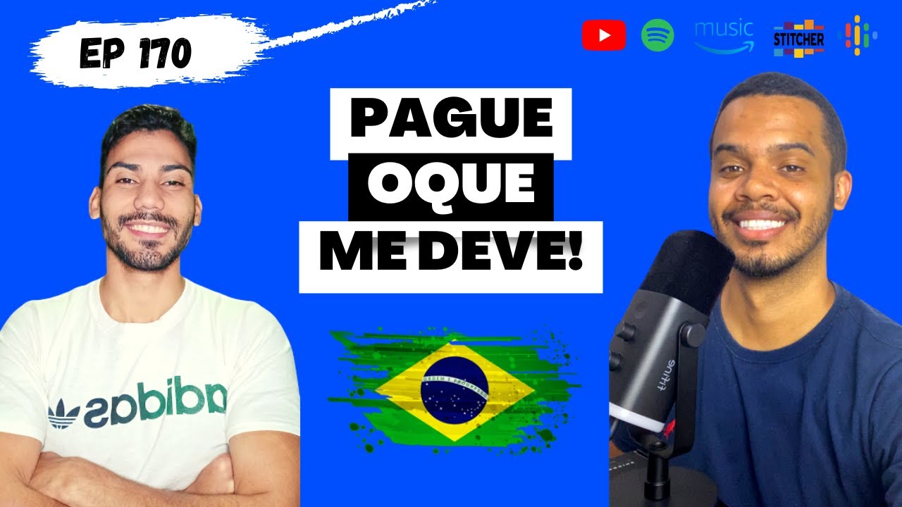 EP 170 - Pague O Que Me Deve! - YouTube