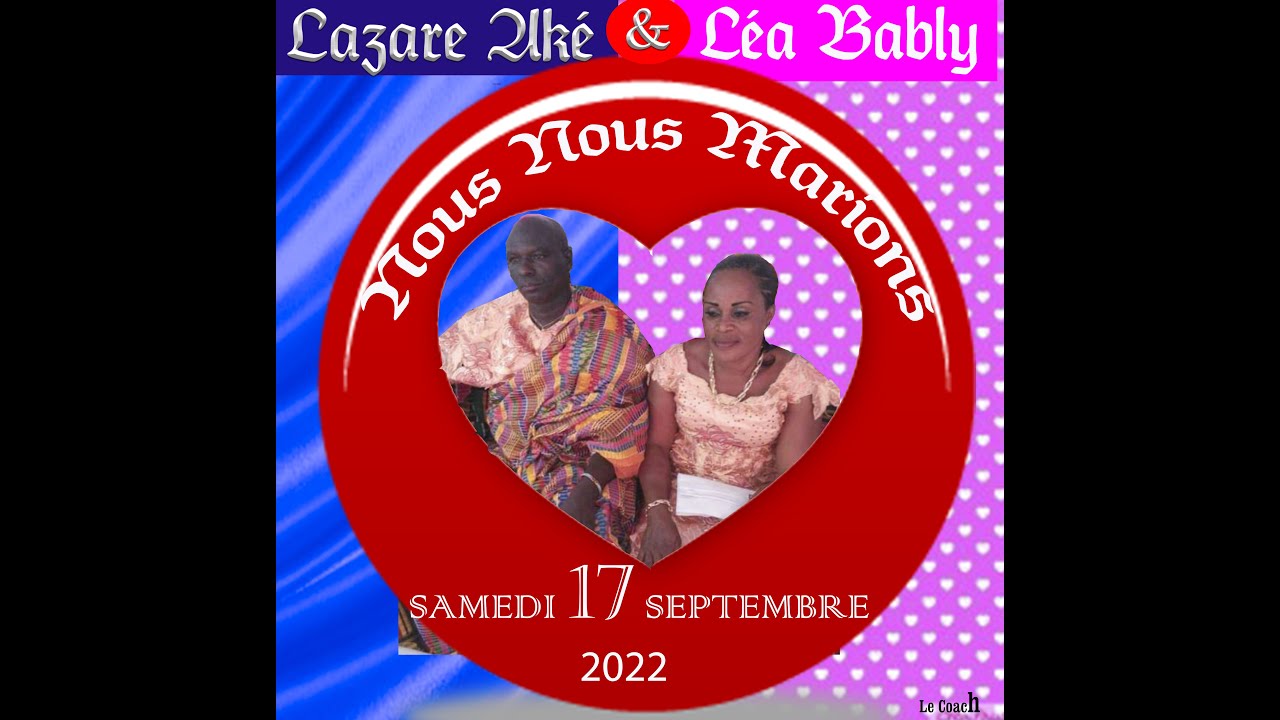 Mariage de LAZARE ET LÉA - YouTube