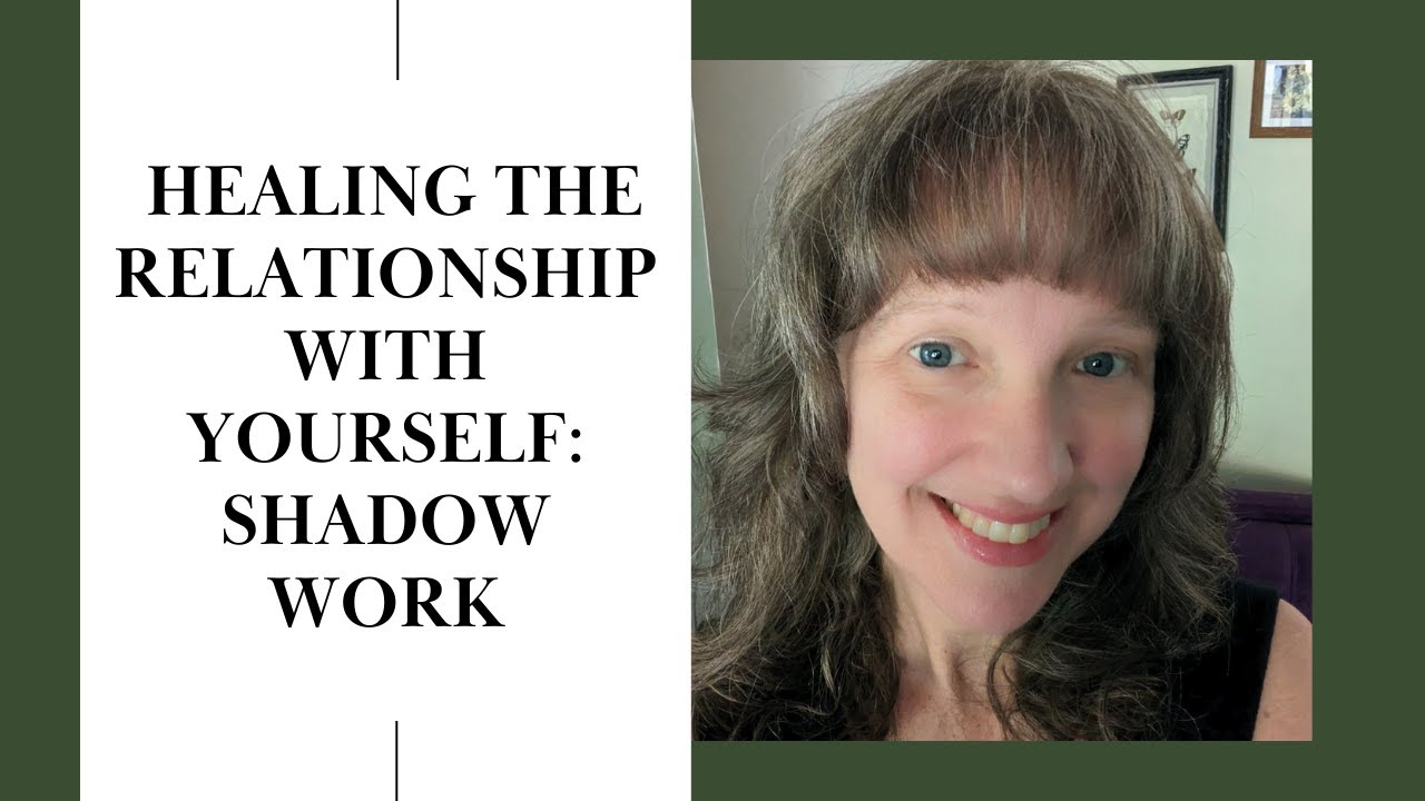 Healing the Relationship With Yourself: Shadow Work - YouTube