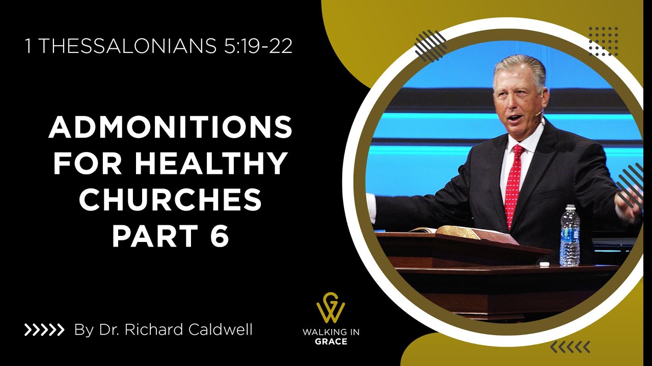 Admonitions for Healthy Churches Pt 6 | 1 Thessalonians 5:19-22 - YouTube