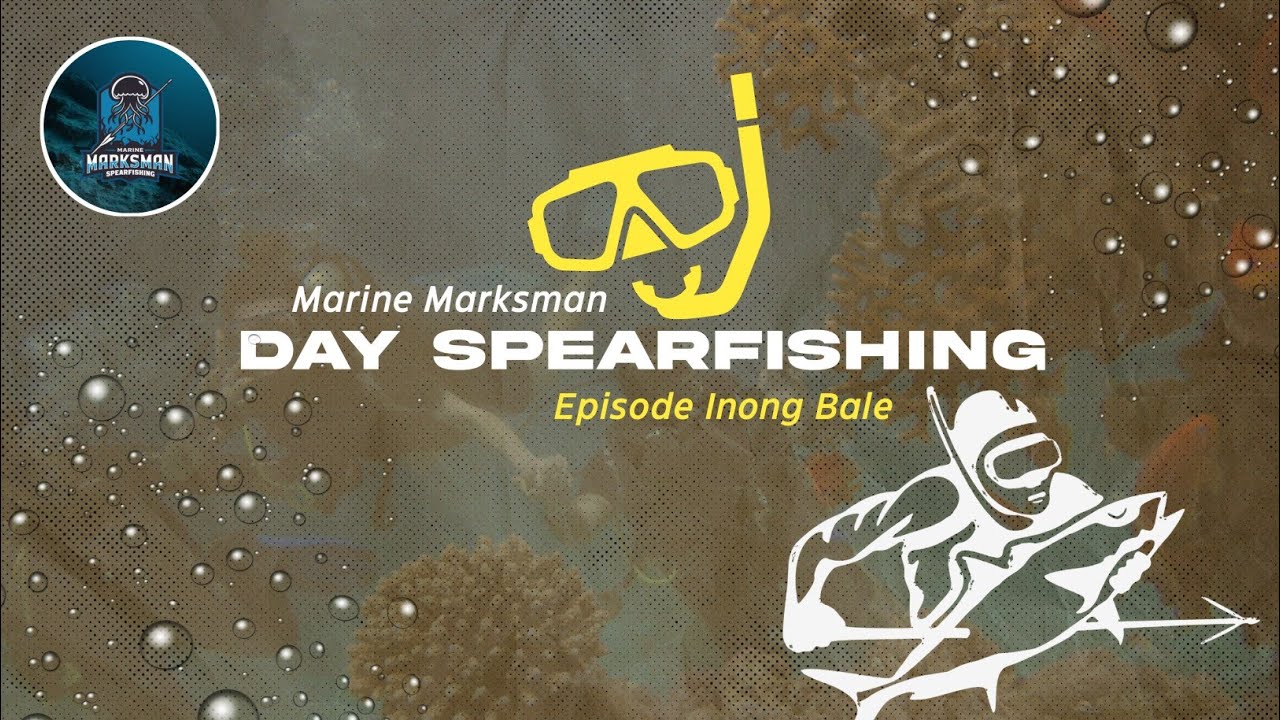 DAY SPEARFISHING | Season Inong Bale Fortress - Episode 1 | - Marine ...