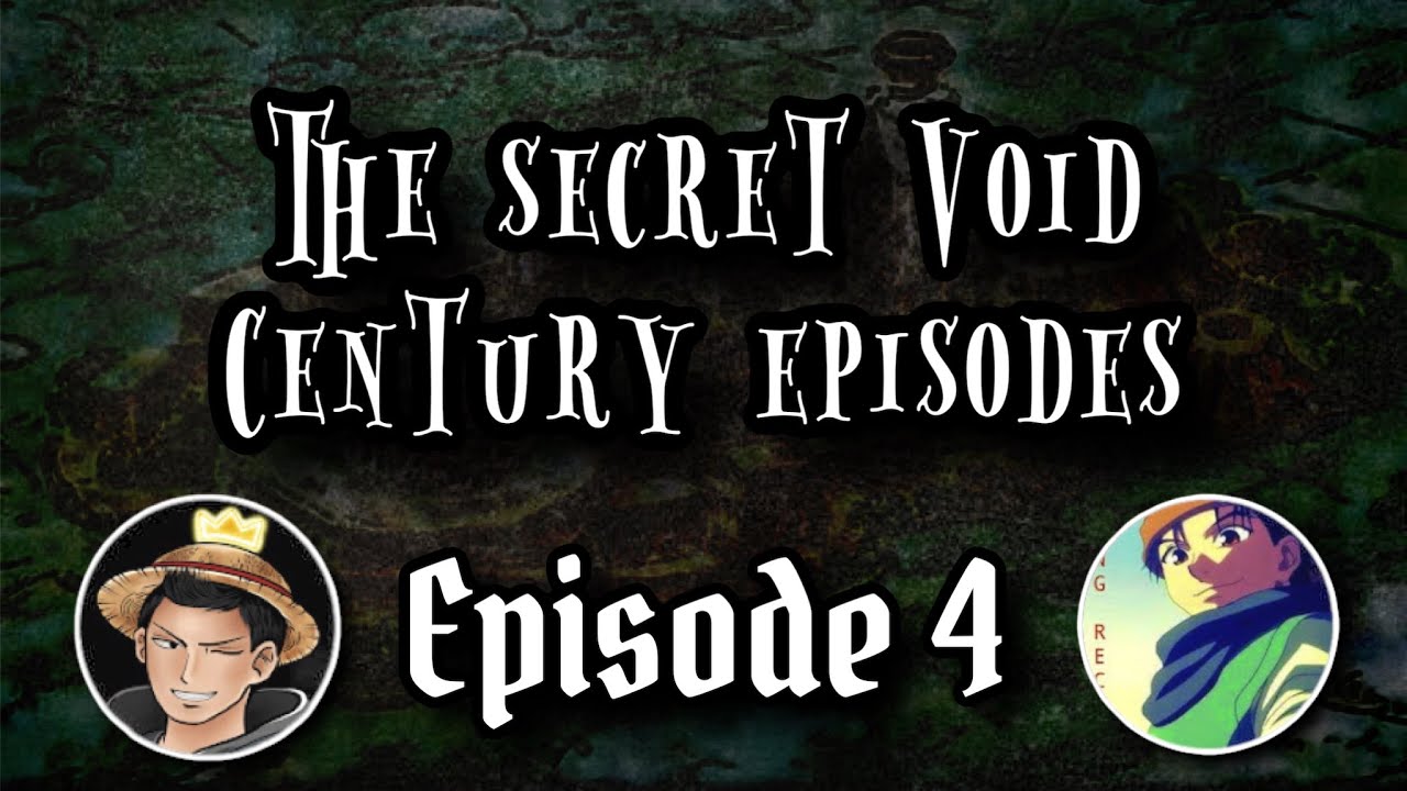 The Secret Void Century Episodes - Episode 4 (ft: @ImDKing & @king ...