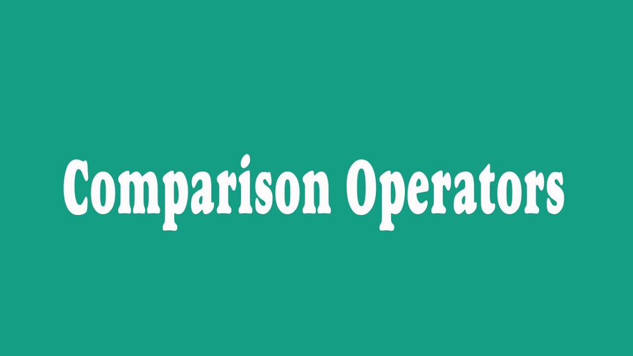07 Comparison Operators Arabic Youtube