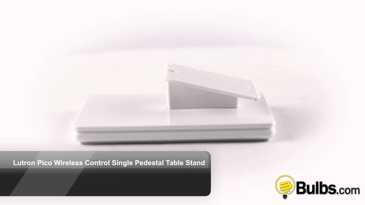 Lutron Pico Wireless Control Single Pedestal Table Stand - YouTube