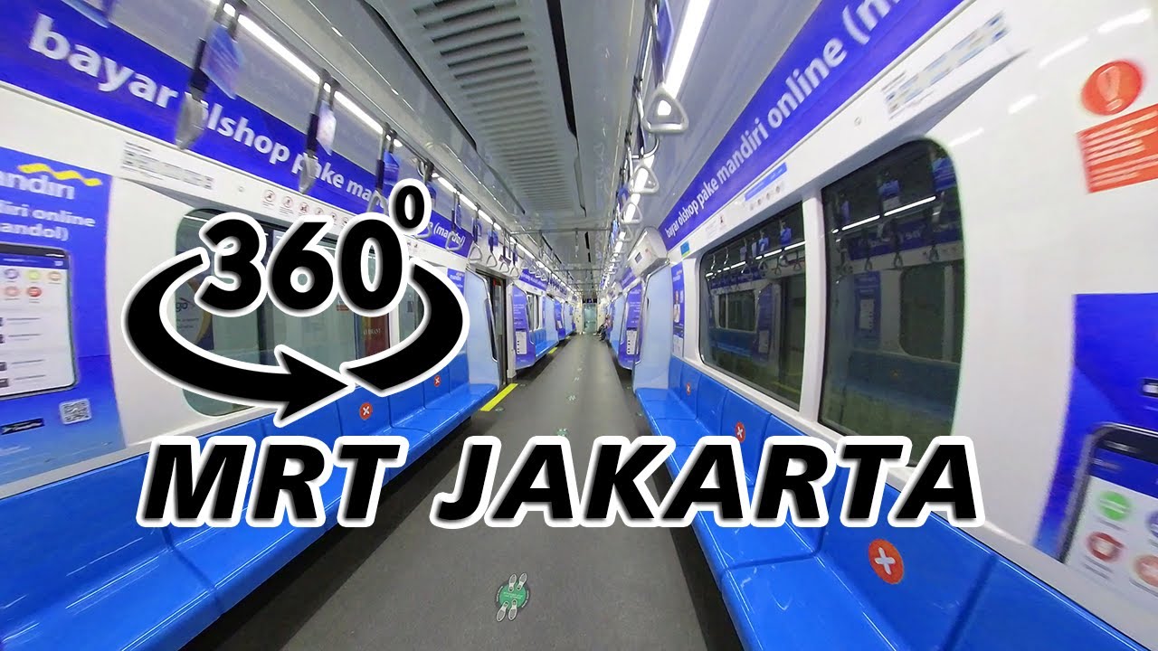 VIRTUAL TOUR 360° MRT Jakarta (Mass Rapid Transit) Visit Jakarta | 4K ...