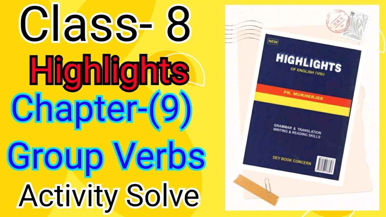 Class- 8 Highlights (PK. Mukherjee) Chapter- 9 (Group Verbs) all ...