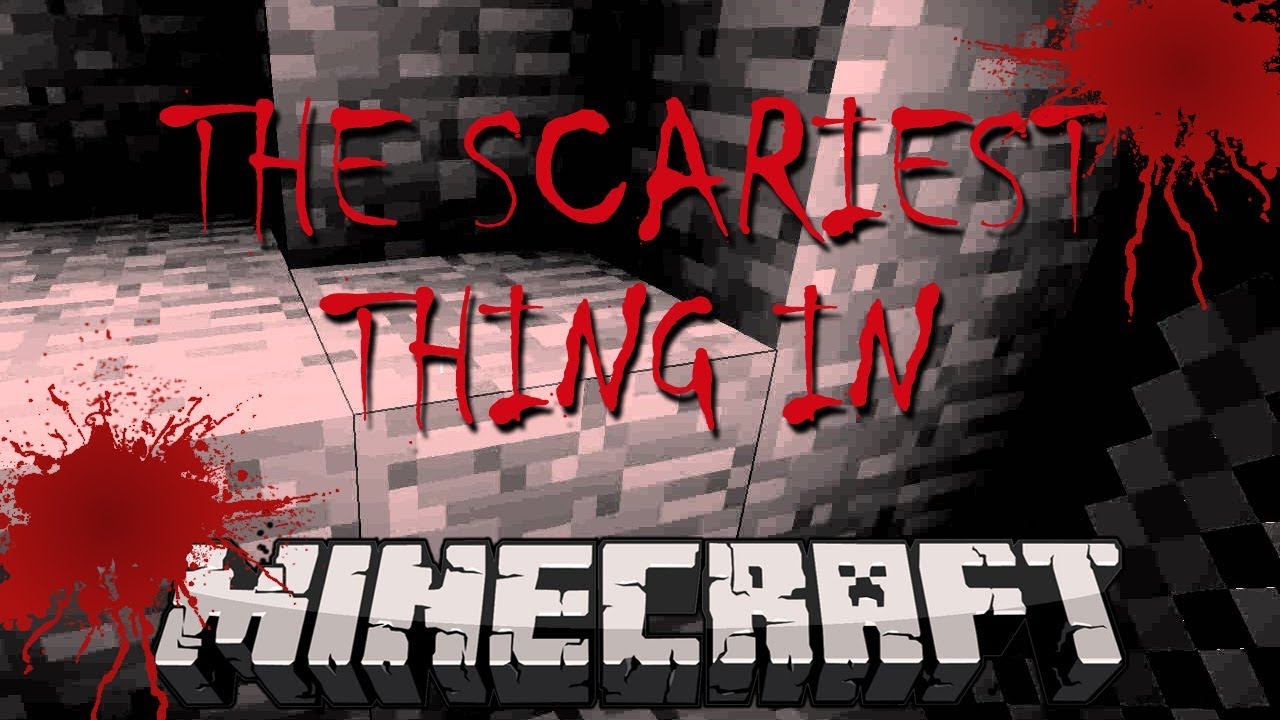SCARIEST THING IN MINECRAFT | SCARY - YouTube