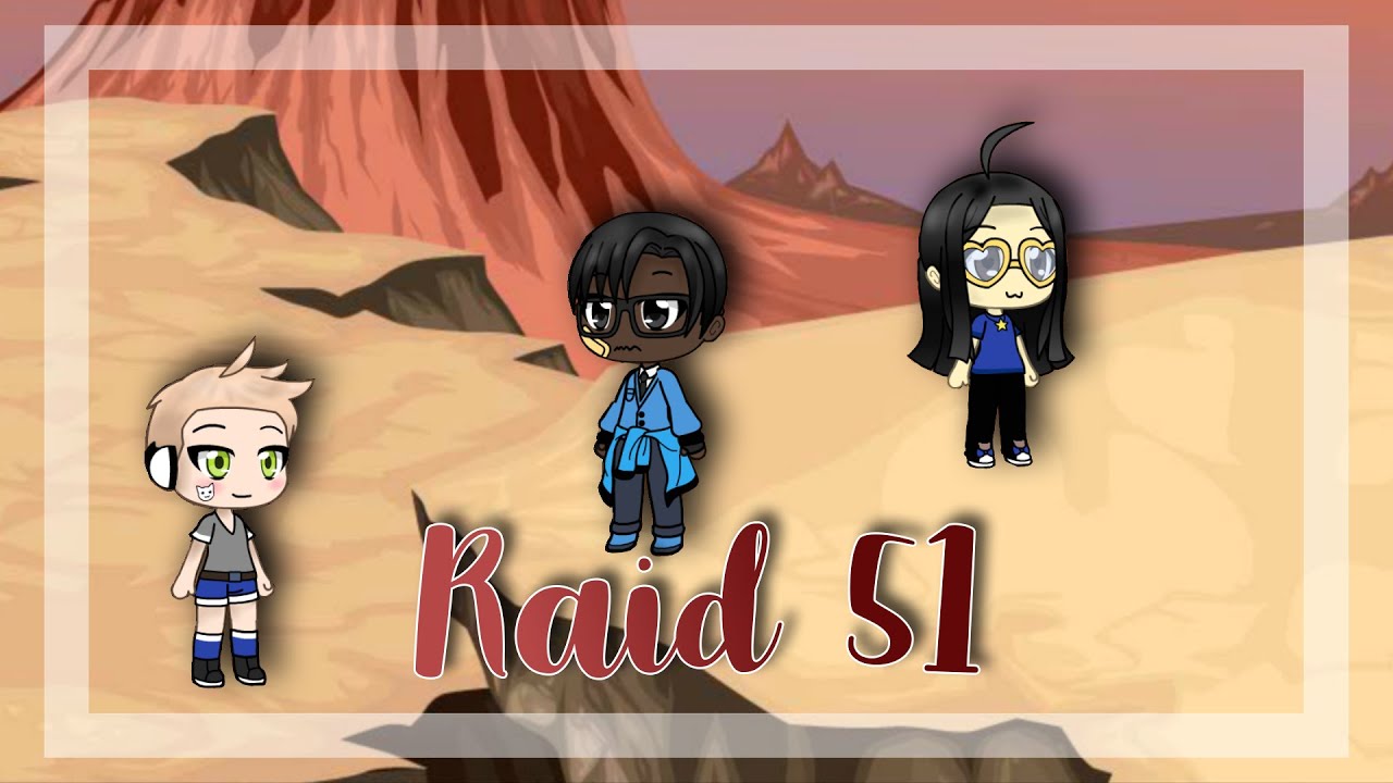 Raid 51 [TRAILER] Gacha Life (FR) - YouTube