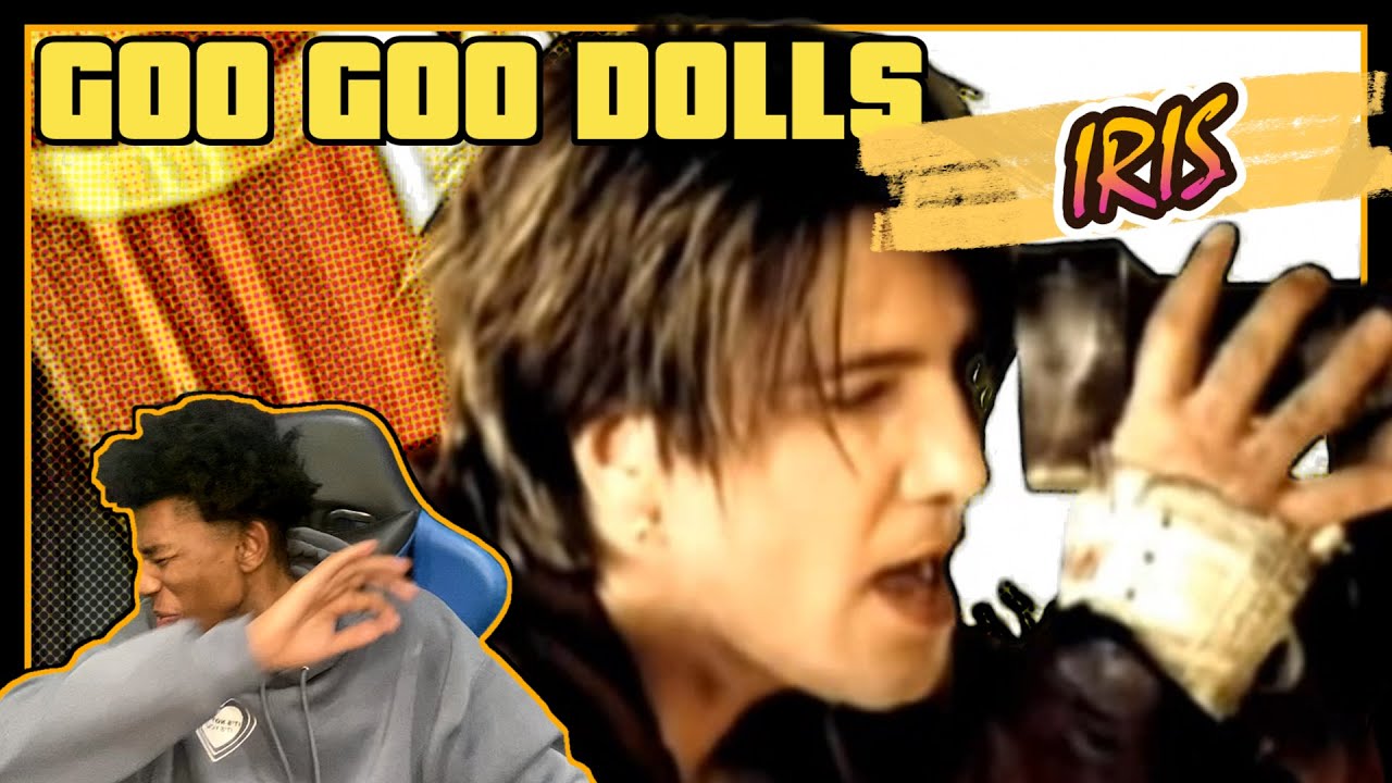 AWESOME!! | FIRST TIME HEARING The Goo Goo Dolls - Iris REACTION - YouTube