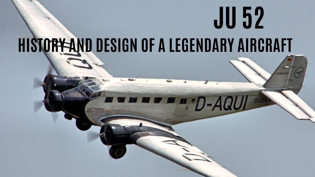 Junkers Ju 52: History and Design of a Legendary Aircraft - YouTube