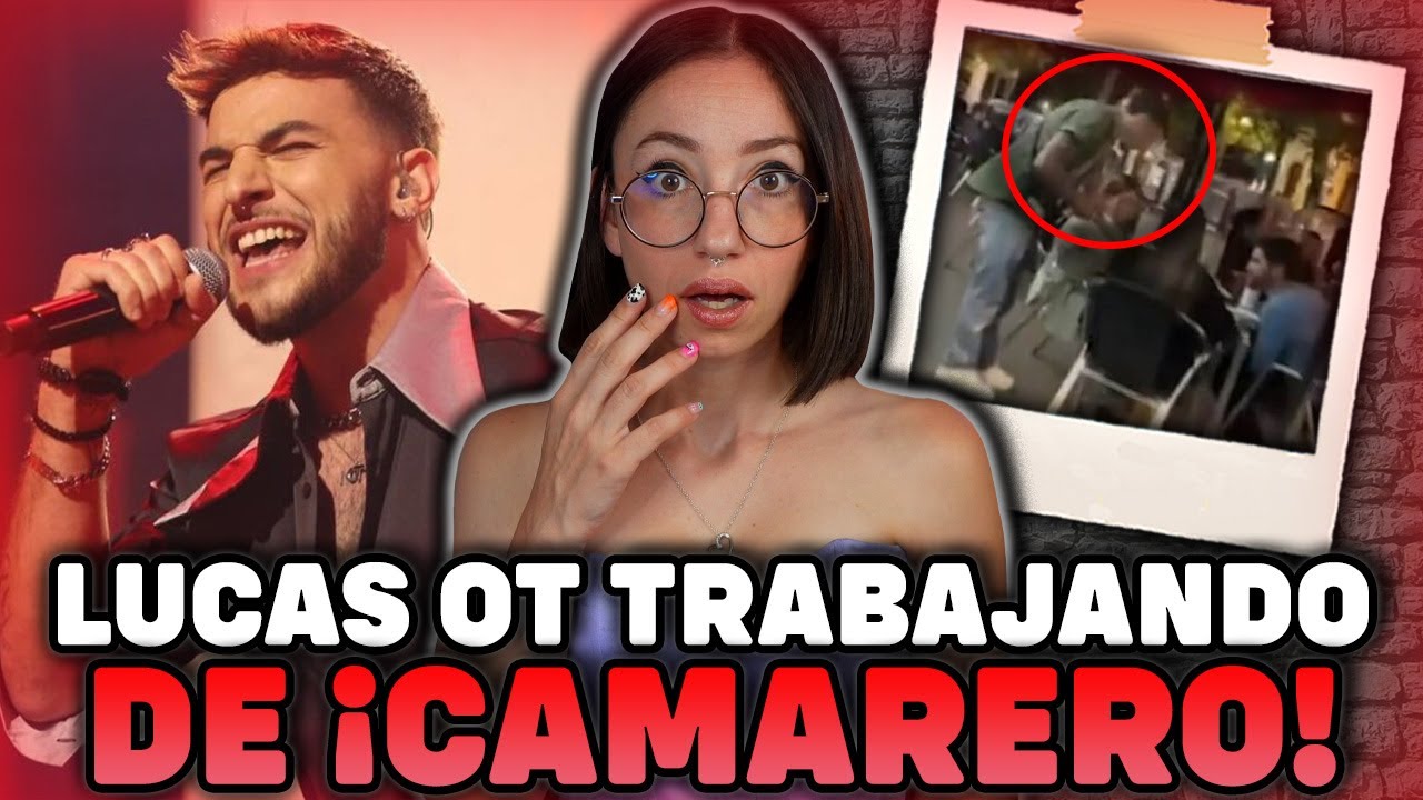 ¡ATACAN! a LUCAS de OT por TRABAJAR de CAMARERO y NAIARA ¡Le DEFIENDE ...