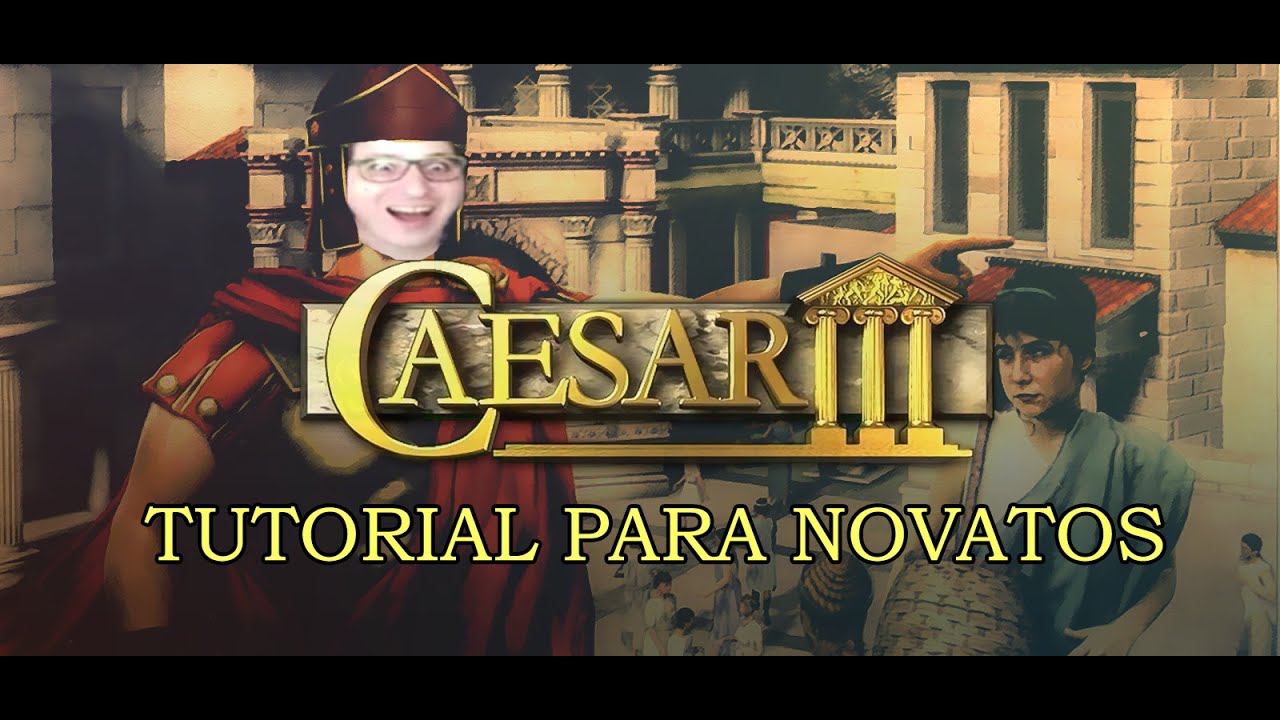 Caesar III TUTORIAL PARA NOVATOS - YouTube