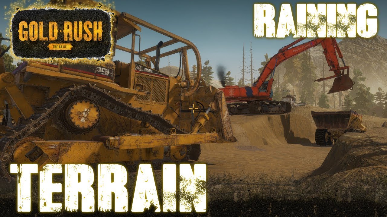 IT's RAINING TERRAIN | Creating Terrain | GOLD RUSH: THE GAME - YouTube