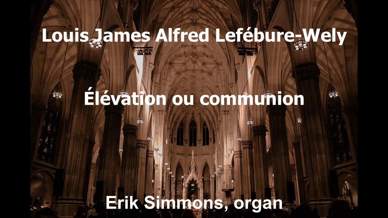 Louis James Alfred Lefébure Wely - Élévation ou communion - YouTube