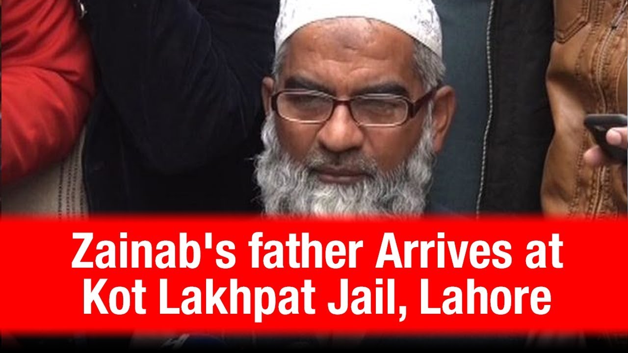 Zainab's father Arrives at Kot Lakhpat Jail, Lahore - YouTube