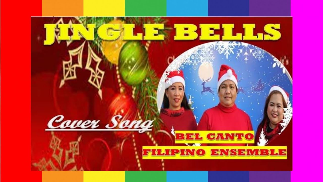 JINGLE BELLS | COVER SONG BY BEL CANTO FILIPINO | CAROLING WITH THE ...
